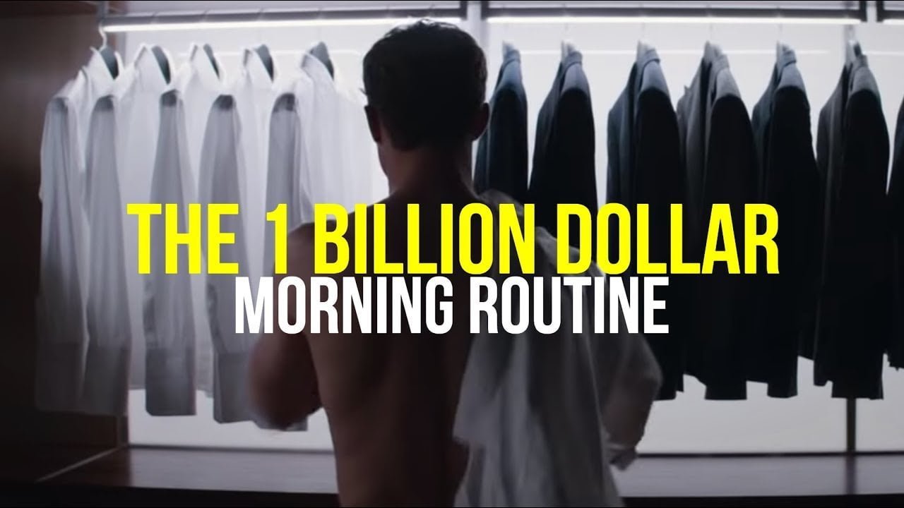The "1 Billion Dollar Morning Routine" - Habits of the World’s Most ...
